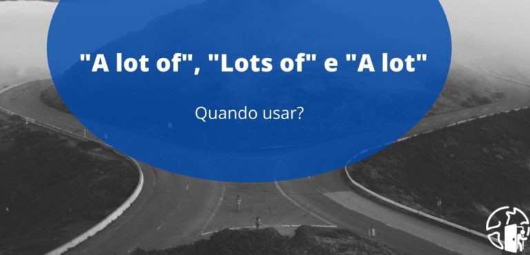 Qual a diferença entre: A lot, a lot of, lots of - Saiu Falando